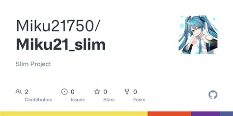 GitHub Miku Miku Slim Slim Project