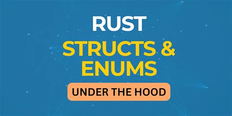 Rust Structs And Enums Under The Hood By Luis Soares Dev Genius
