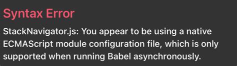 Javascript Stacknavigator Contains No Configuration File Error React Native Stack Overflow
