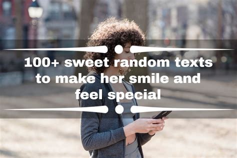 100 Sweet Random Texts To Make Her Smile And Feel Special Ke
