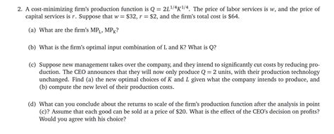 Solved 2 A Cost Minimizing Firms Production Function Is Q