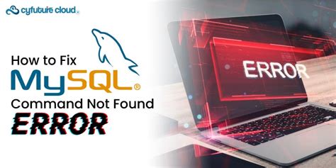 How To Fix Mysql Command Not Found Error
