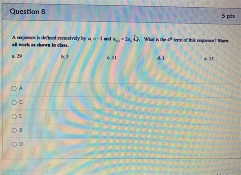 question 8 5 pts a sequence is defined recursively by