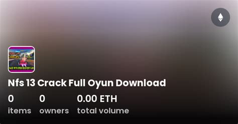 Nfs 13 Crack Full Oyun Download Collection Opensea