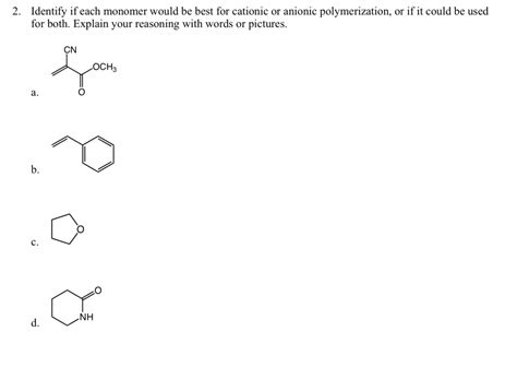 Solved 2 Identify If Each Monomer Would Be Best For