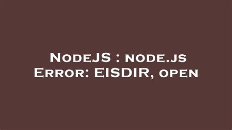 Nodejs Nodejs Error Eisdir Open Youtube