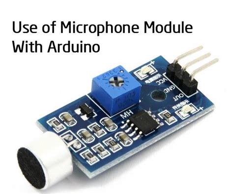 Use Of Microphone Module 3 Steps Instructables