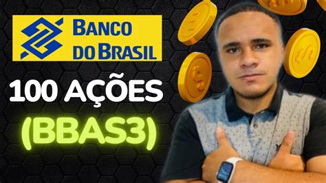 Bbas3 Quanto Rende 100 AÇÕes Youtube