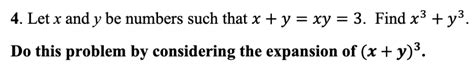Solved 4 Let X And Y Be Numbers Such That X Y Xy 3 Find Chegg Com