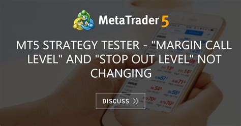 Mt5 Strategy Tester Margin Call Level And Stop Out Level Not
