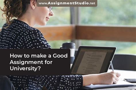 How To Make A Good Assignment For University
