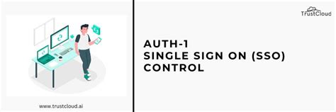Single Sign On Authenticate With Just One Set Of Credentials