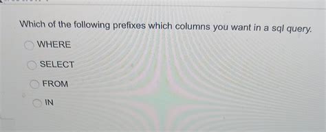 Solved Which Of The Following Prefixes Which Columns You