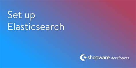 Set Up Elasticsearch Shopware Documentation