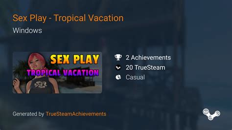 Sex Play Tropical Vacation Achievements Truesteamachievements