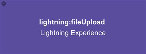 Lightning File Upload Tag In Lightning Experience Wedgecommerce