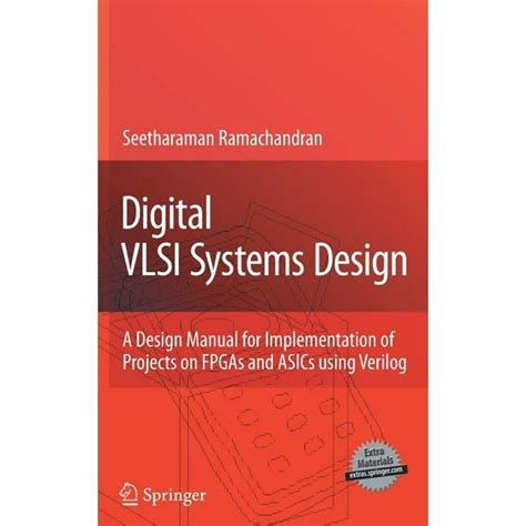 Digital Vlsi Systems Design A Design Manual For Implementation Of