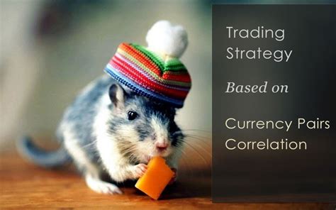 Currency Pairs Correlation Strategy Simple Yet Effective Fxssi Forex Sentiment Board