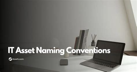 It Asset Naming Conventions Best Practices
