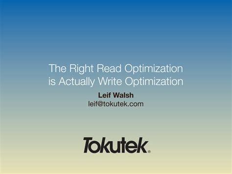The Right Read Optimization Is Actually Write Optimization Ppt