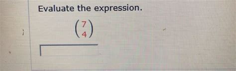 Solved Evaluate The Expression 7 4