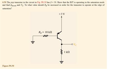 6 50 The Pnp Transistor In The Circuit In Fig P6 50 Has β 50 Show That The Bjt Is Operating