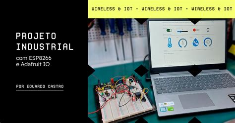 Github Makerhero Projeto Industrial Com Esp8266 E Adafruit Io
