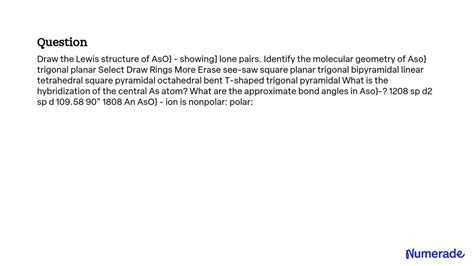 Solved Draw The Lewis Structure Of Aso Showing] Lone Pairs Identify The Molecular Geometry