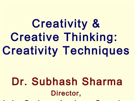 Creativity And Creative Thinking Creativity Techniques Ppt
