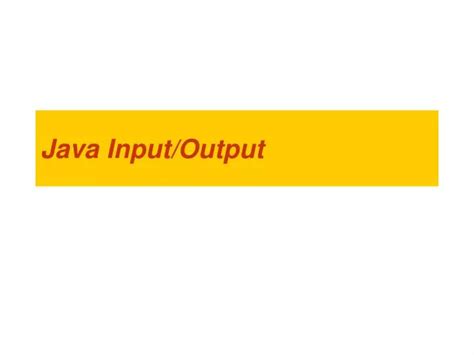 PPT Java Input Output PowerPoint Presentation Free Download ID 4039908
