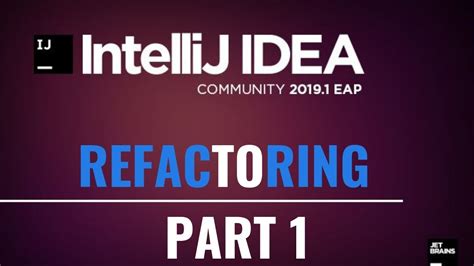 Intellij Idea Tutorial Refactoring Part 1 Youtube