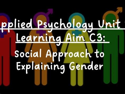 Applied Psychology BTEC Unit 1 Learning Aim C3 Social Explanations Of Gender Teaching