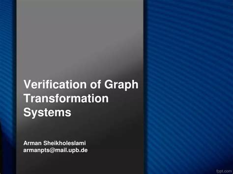 Ppt Verification Of Graph Transformation Systems Powerpoint Presentation Id 2052349