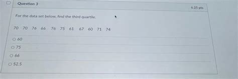 Solved For The Data Set Below Find The Third Quartile Chegg