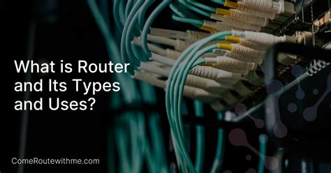What Is Router And Its Types And Uses