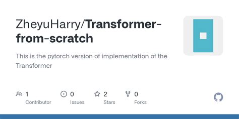 Github Zheyuharrytransformer From Scratch This Is The Pytorch