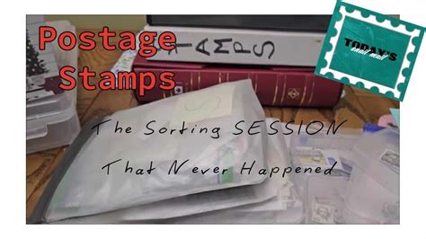 Postage Stamps The Sorting Session That Didnt Happen Youtube