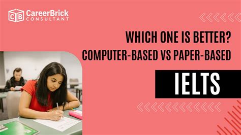 Which One Is Better Computer Based Vs Paper Based Ielts Careerbrick
