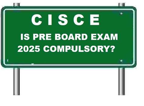 Cisce Preboard 2025 How Much Preboard Compulsory Icsehelp
