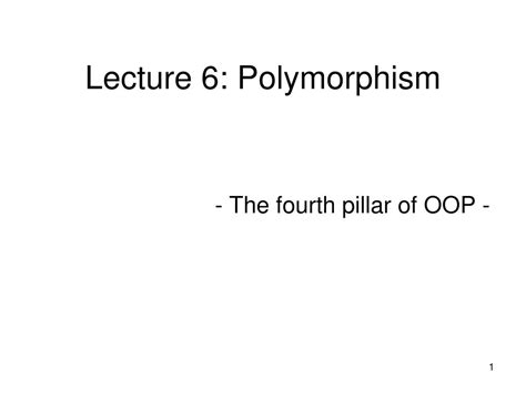 Ppt Lecture 6 Polymorphism Powerpoint Presentation Free Download Id6064359