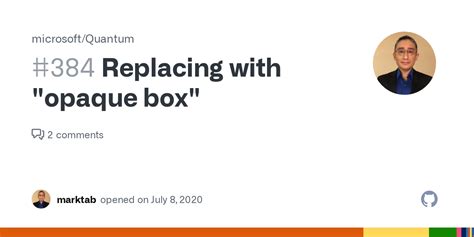 Replacing With Opaque Box Issue 384 Microsoft Quantum GitHub