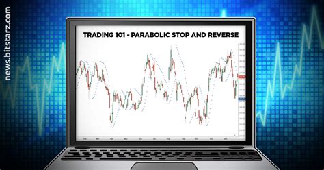 Trading 101 Parabolic Stop And Reverse Sar