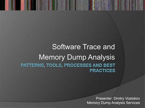 Software Trace And Memory Dump Analysis Patterns Tools Processes And