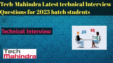 Tech Mahindra Latest Technical Interview Experience For 2023 Batch