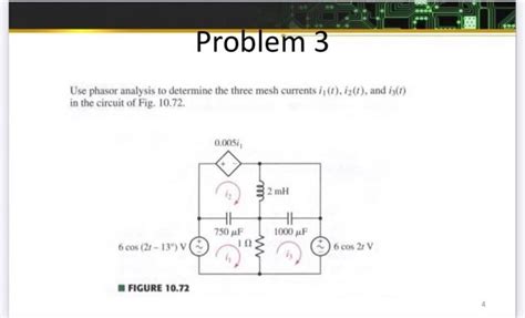 Solved Use Phasor Analysis To Determine The Three Mesh