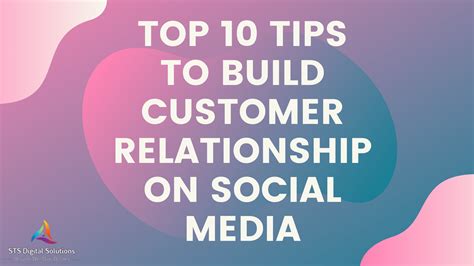 Top 10 Tips To Build Customer Relationships On Social Media