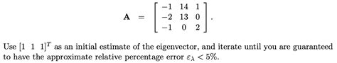Use The Power Method To Determine The Dominant