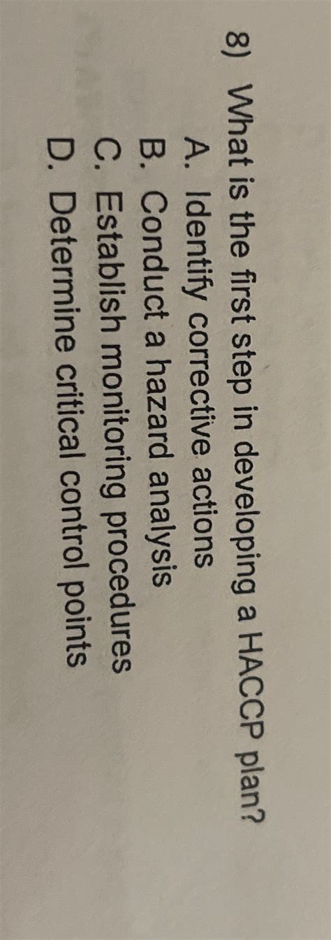 Solved What Is The First Step In Developing A HACCP Plan A Chegg Com