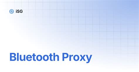 Bluetooth Proxy Isg