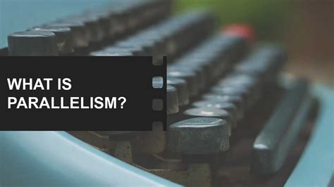 What Is Parallelism Types And Examples From Movies Filmdaft